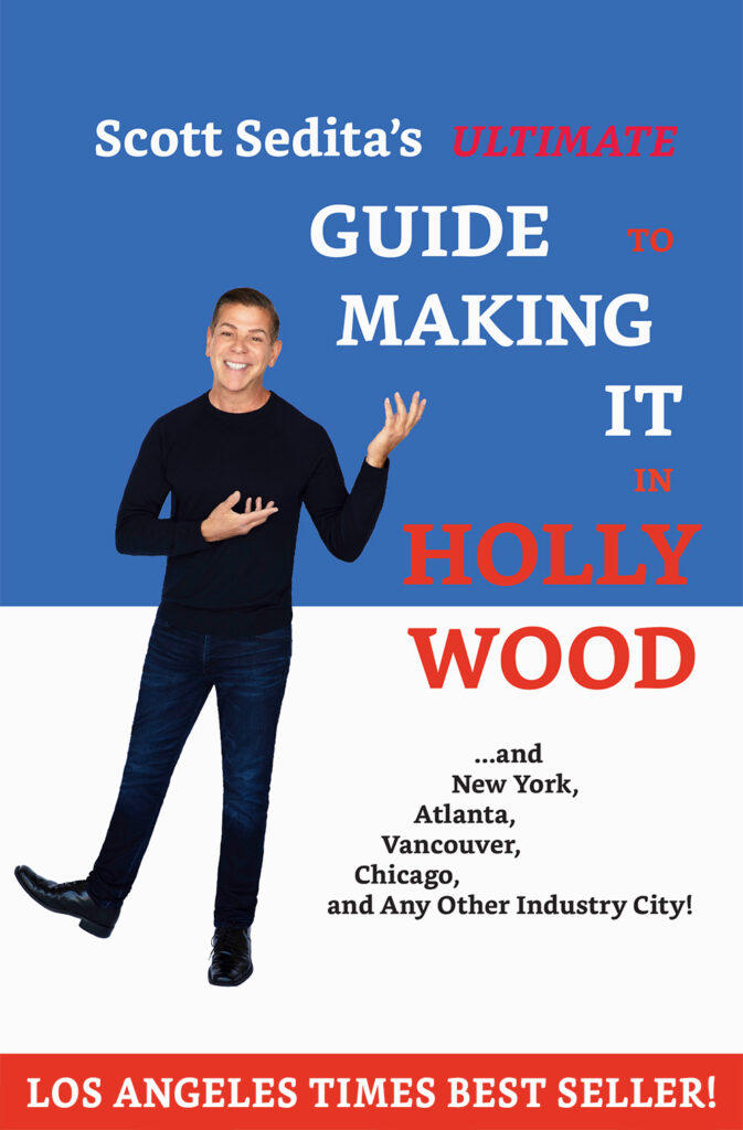 Scott Sedita's Ultimate Guide to Making It in Hollywood